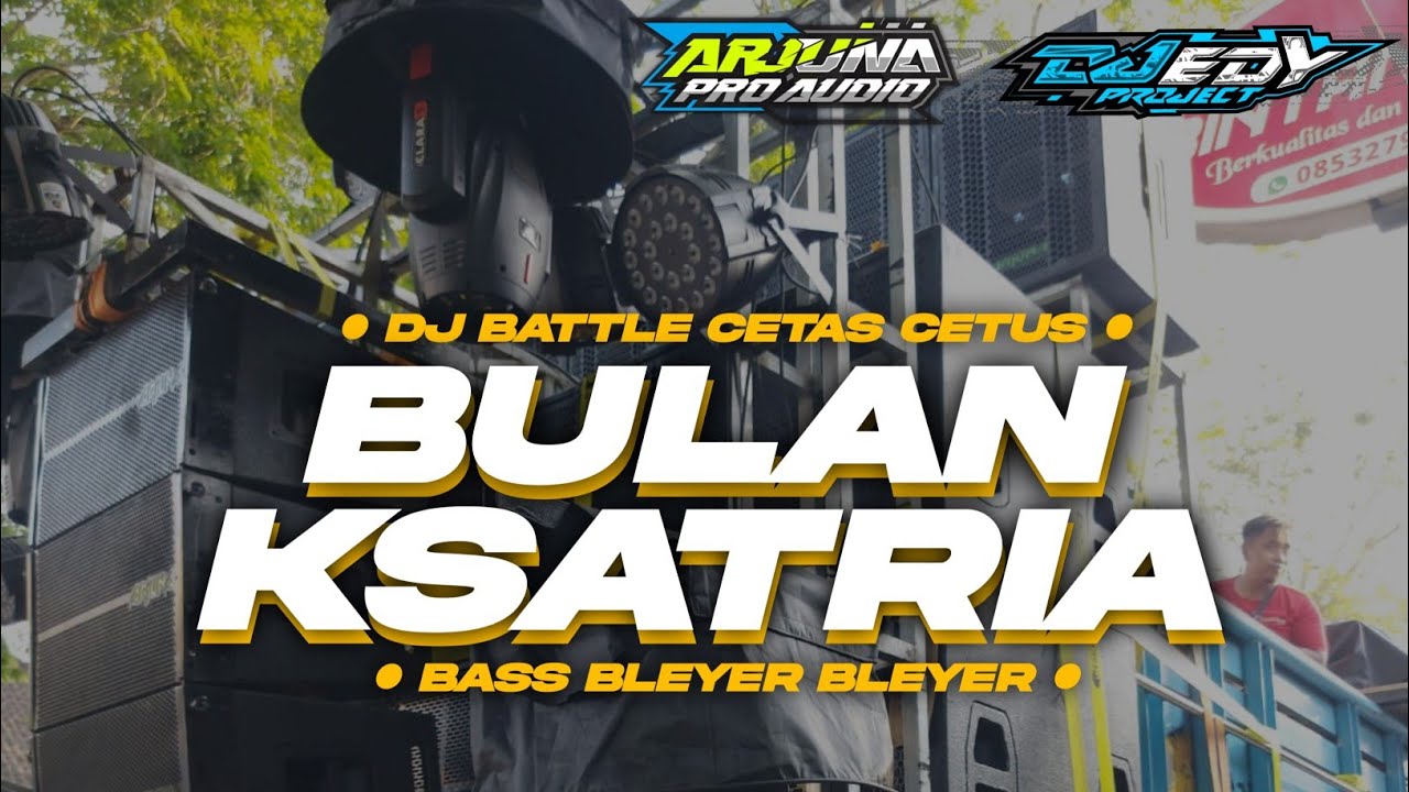 DJ BATTLE NGRATAK BULAN DAN KESATRIA ️MIDDLE CETAS CETUS BASS BLEYERR ️DJ EDY PROJECT - YouTube