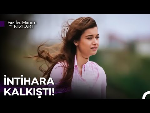 Hayatıma Son Vermek Tek Çıkışım Gibi - Fazilet Hanım ve Kızları
