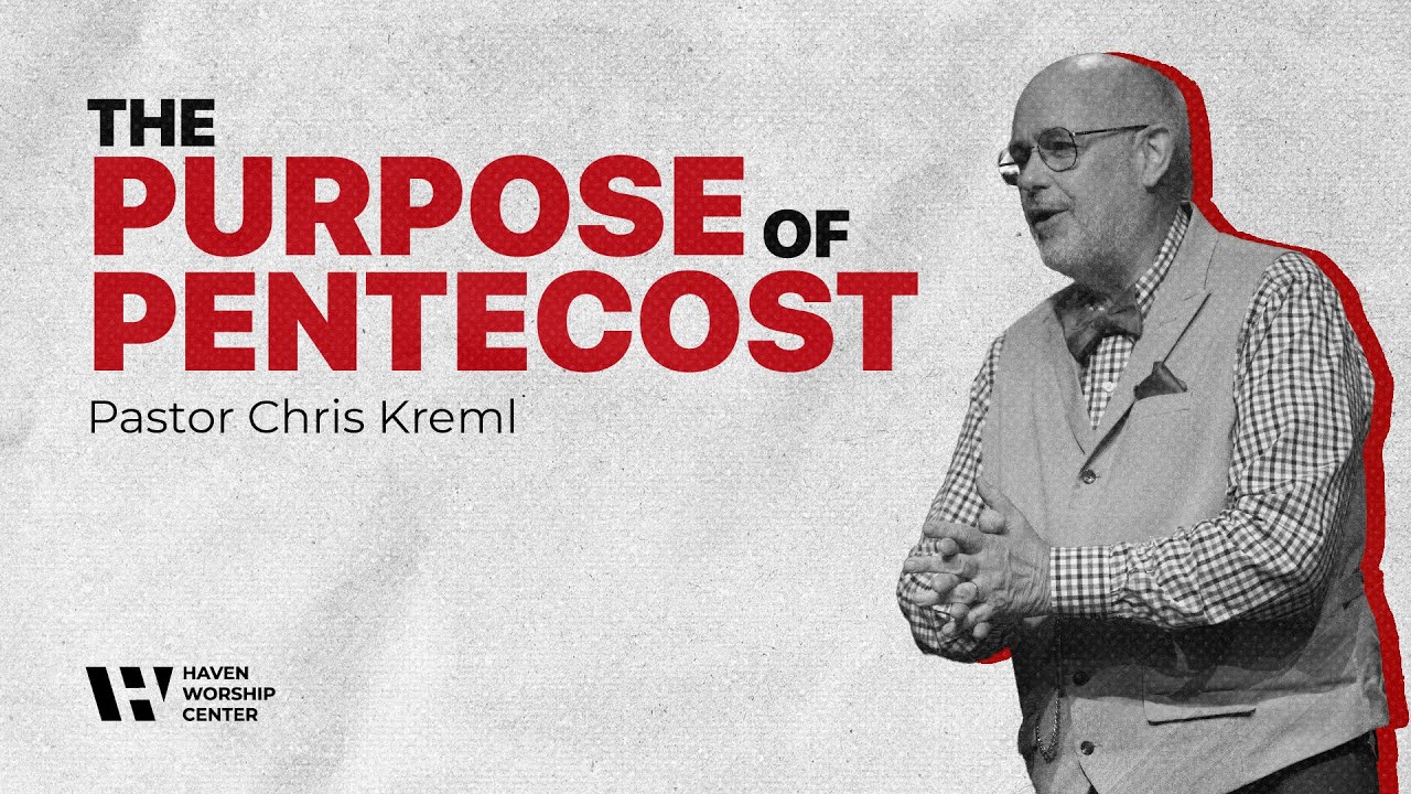 The Purpose of Pentecost | Pastor Chris Kreml - YouTube