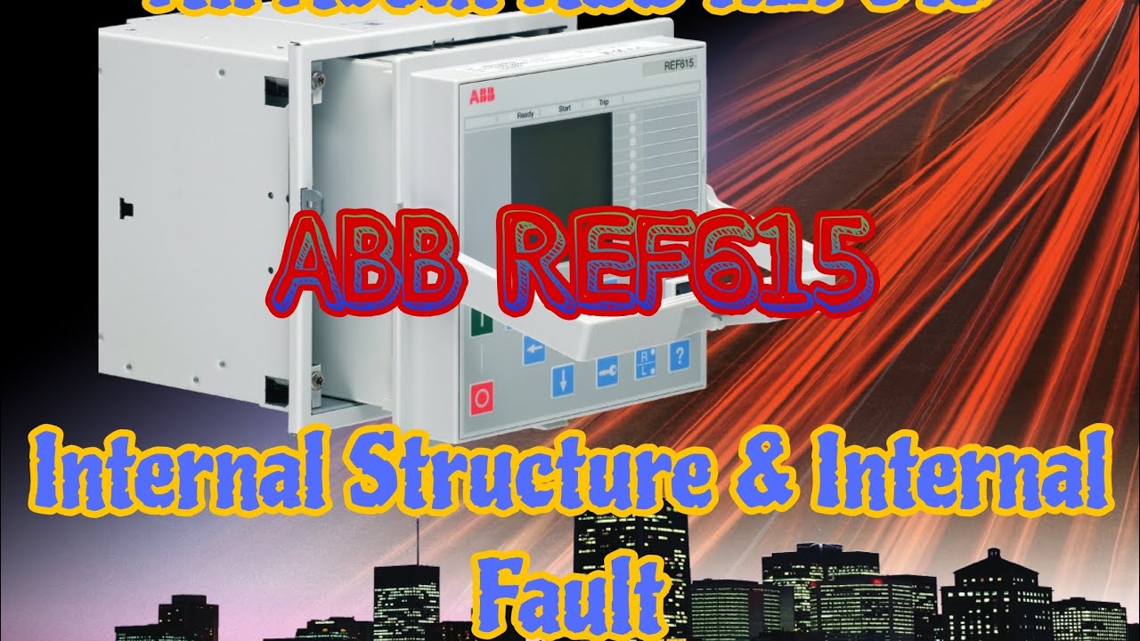 ABB REF615 Internal Structure cards & Internal fault analysis ...