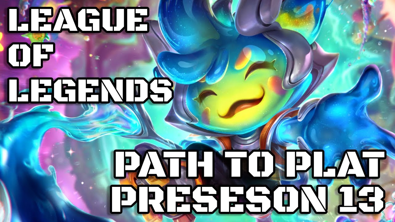 League of Legends: PATH TO PLAT PRESEASON 13 (RELOAD) - YouTube