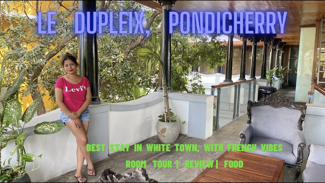 Le Dupleix Hotel Pondicherry Review | 18th century french vibes | Room ...