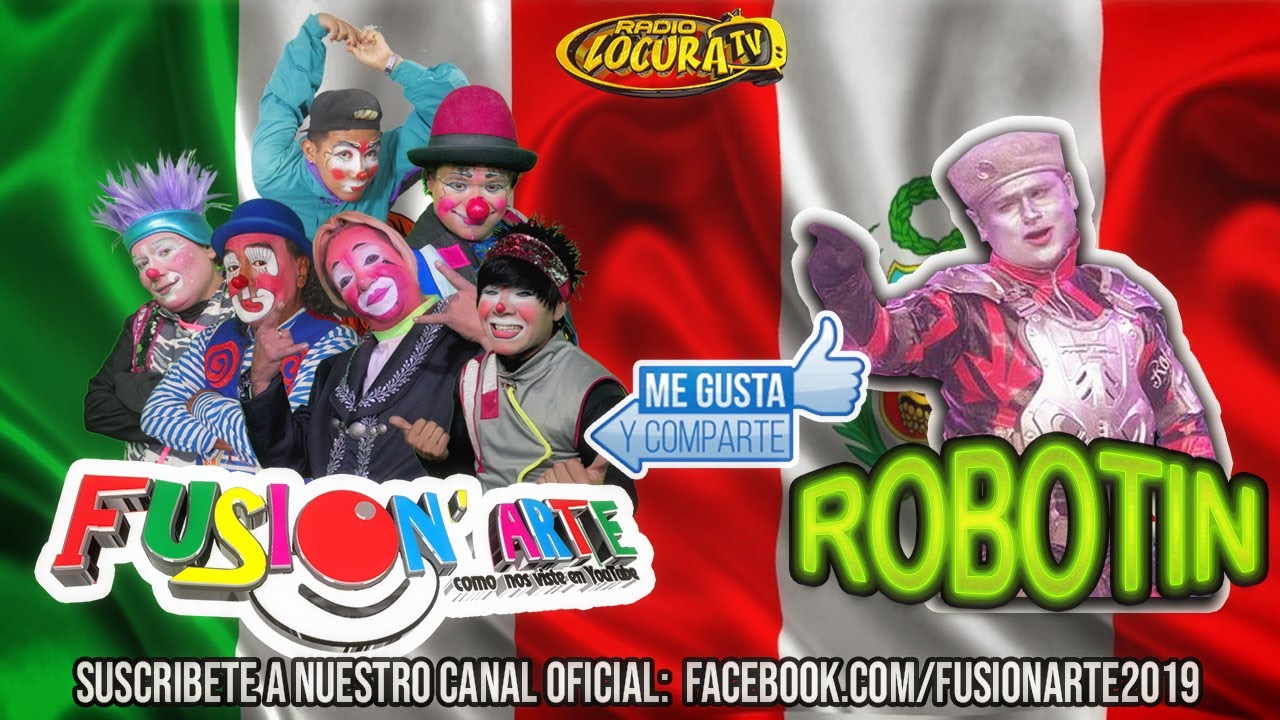 FusionArte - Presenta desde Peru - ROBOTIN - YouTube