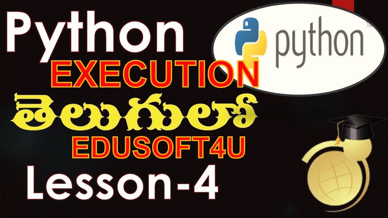 How To Execute Python Program And How To Work In Python Telugu Lesson 4 Youtube