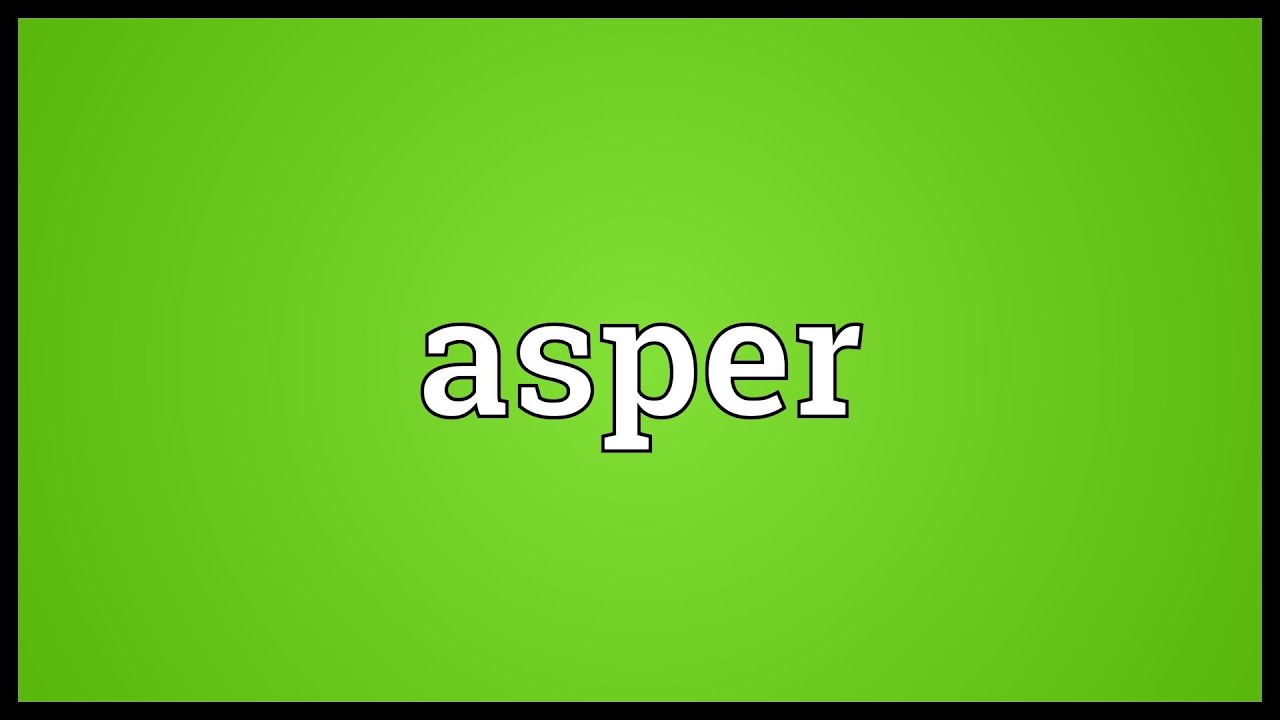 Asper Meaning - YouTube