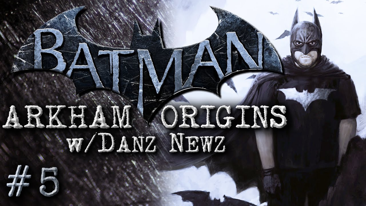 Batman: Arkham Origins w/Danz Pt5 WHERE'S THE TRIGGER?! - YouTube