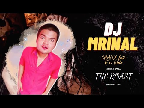 DJ MRINAL THE ROAST ft.SINCE 2023 - YouTube