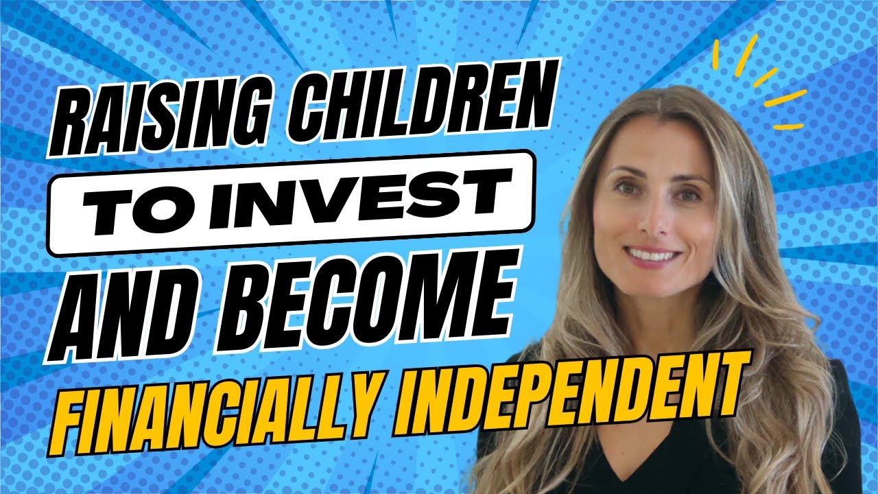 Raising Children To Invest and Become Financially Independent with Maya ...