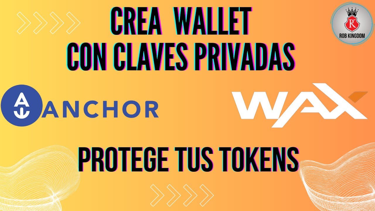 Cómo crear una wallet de WAX con tus claves privadas🔥Anchor Wallet🔥🤑 ...