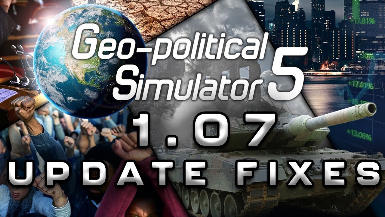 Geo-Political Simulator 5 | Version 1.07 RELEASES! Economic Bugs FIXED ...