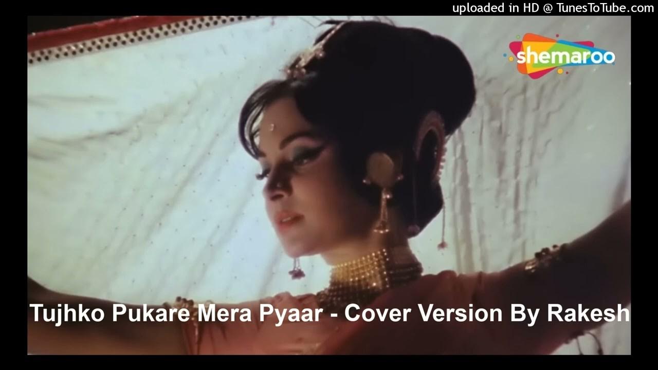 Tujhko Pukare Mera Pyaar - Cover Version By Rakesh - YouTube
