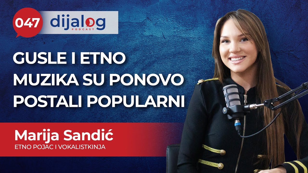 dijalog Podcast 047 | MARIJA SANDIĆ - Gusle i etno muzika su ponovo ...
