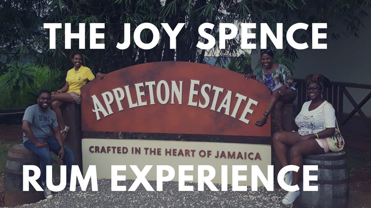 THE JOY SPENCE APPLETON ESTATE RUM EXPERIENCE | JAMAICA VLOG - YouTube