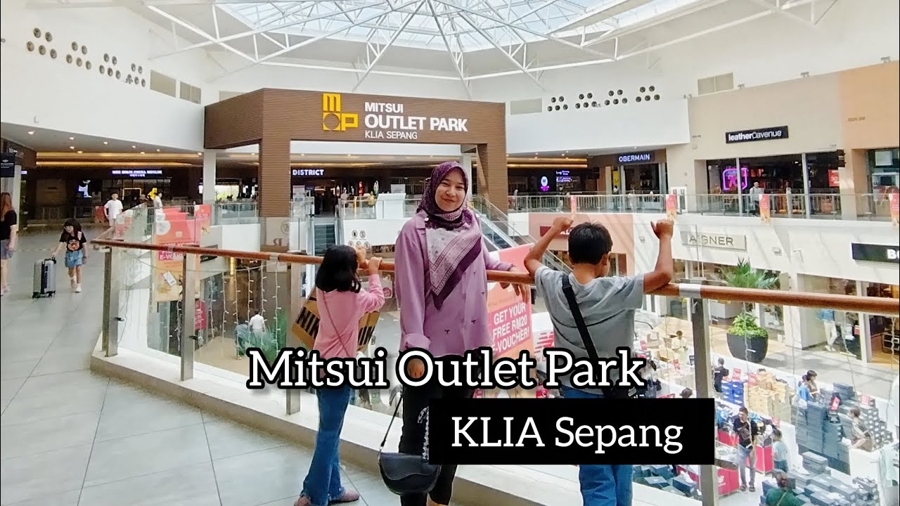 Mitsui Outlet Park, KLIA Sepang. Jualan gudang sehingga 40% - 70% ...