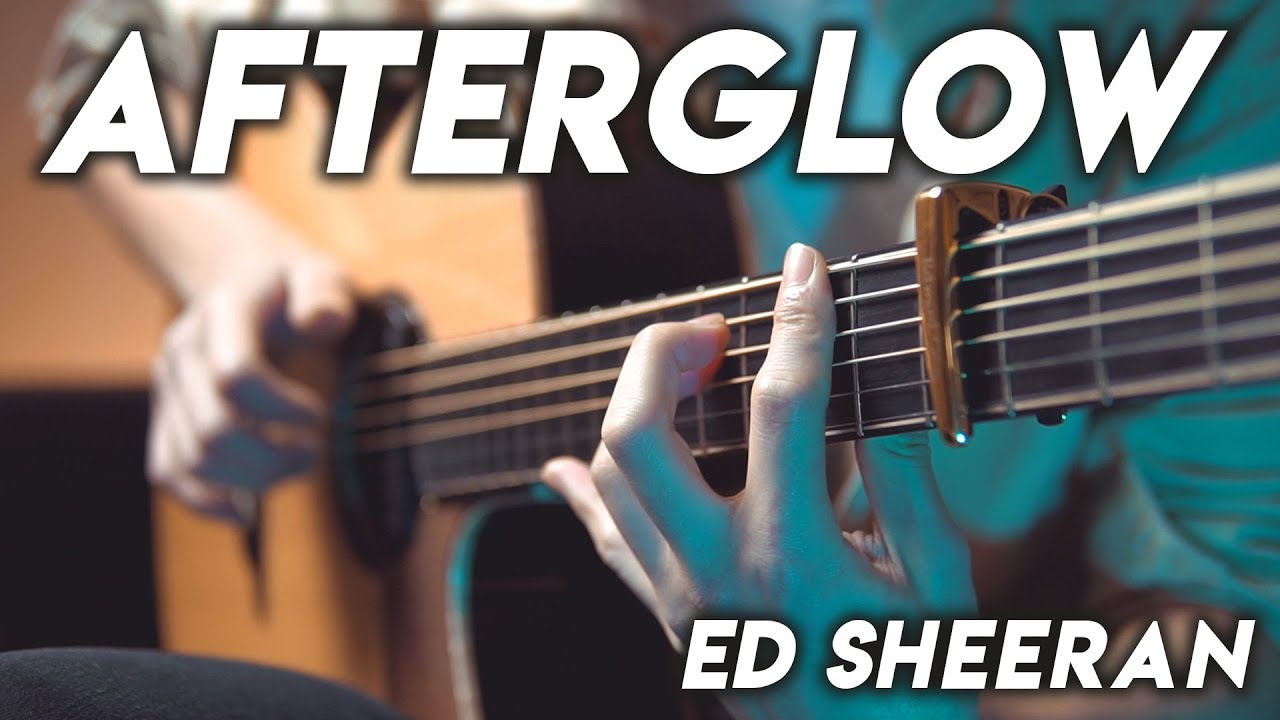 AFTERGLOW - Ed Sheeran Instrumental Fingerstyle Guitar Cover by Edward ...