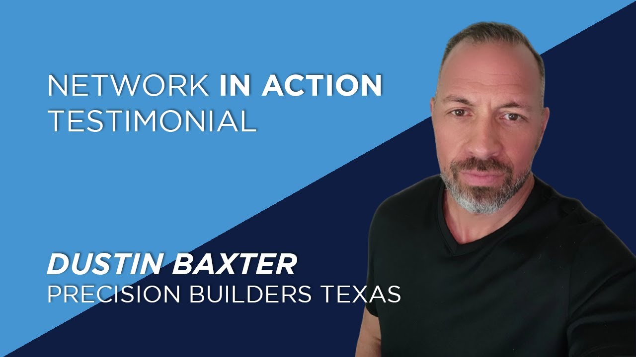 Dustin Baxter of Precision Builders Texas | Network In Action ...