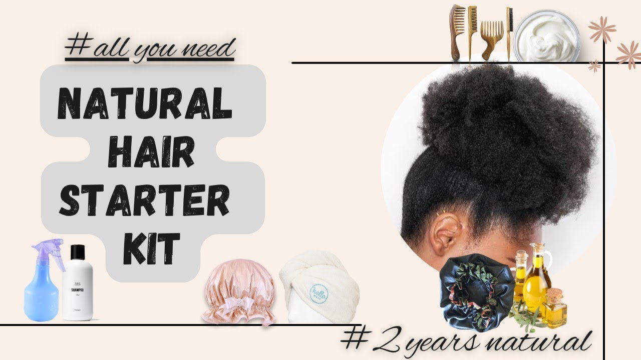 Natural Hair STARTER KIT from a 2 yrs Natural || Kenyan Natural Hair ...