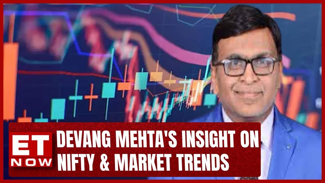 Devang Mehta's Insight On Nifty, Sectors & Market Trends | Stock News ...