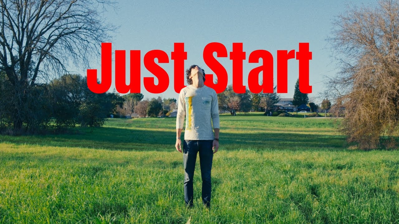 Learn to JUST START - YouTube