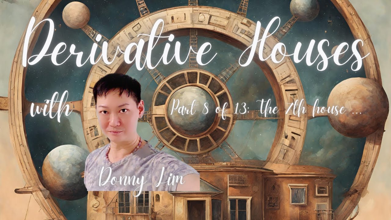 Derivative Houses Part 8 / 13 - Derivatives of the 7th House # ...