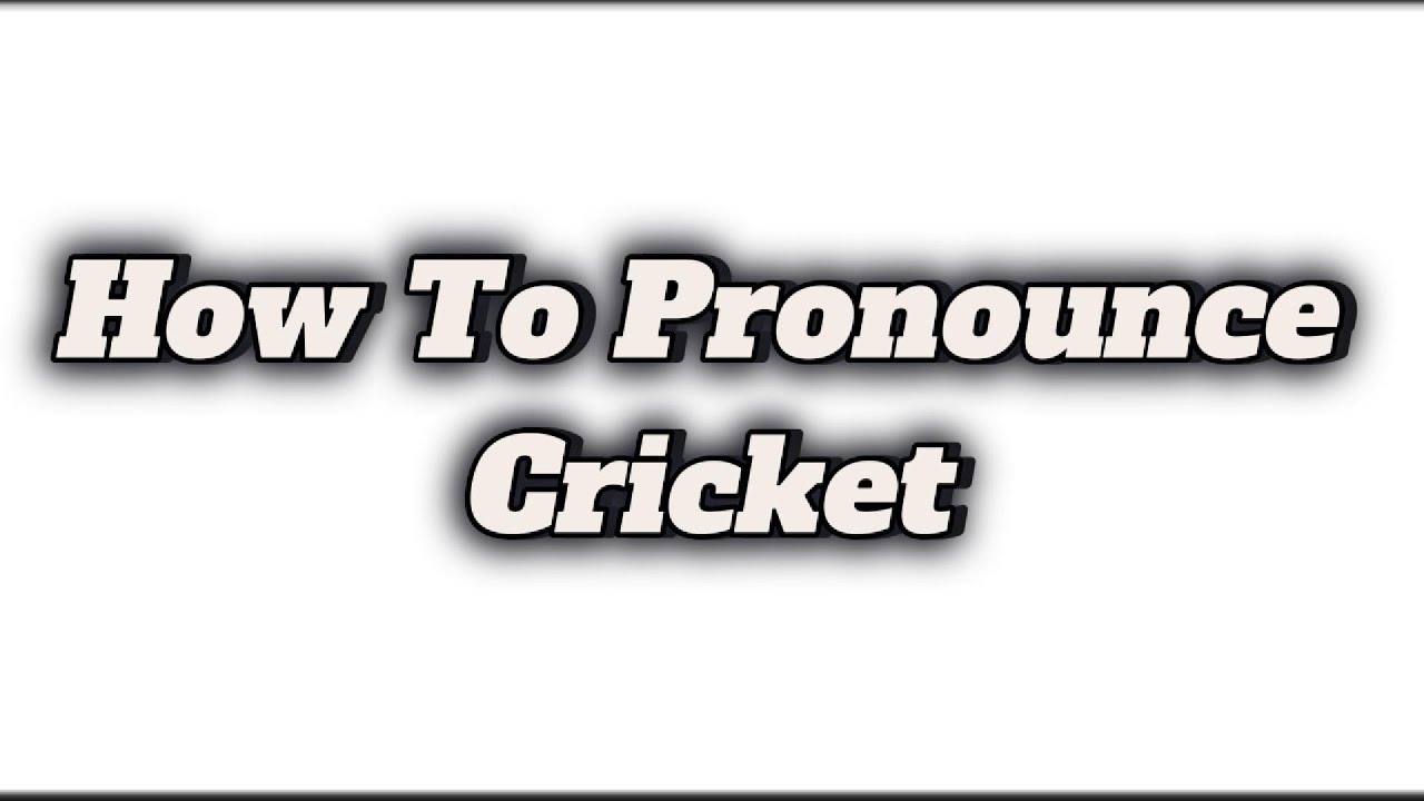 How To Pronounce Cricket - YouTube