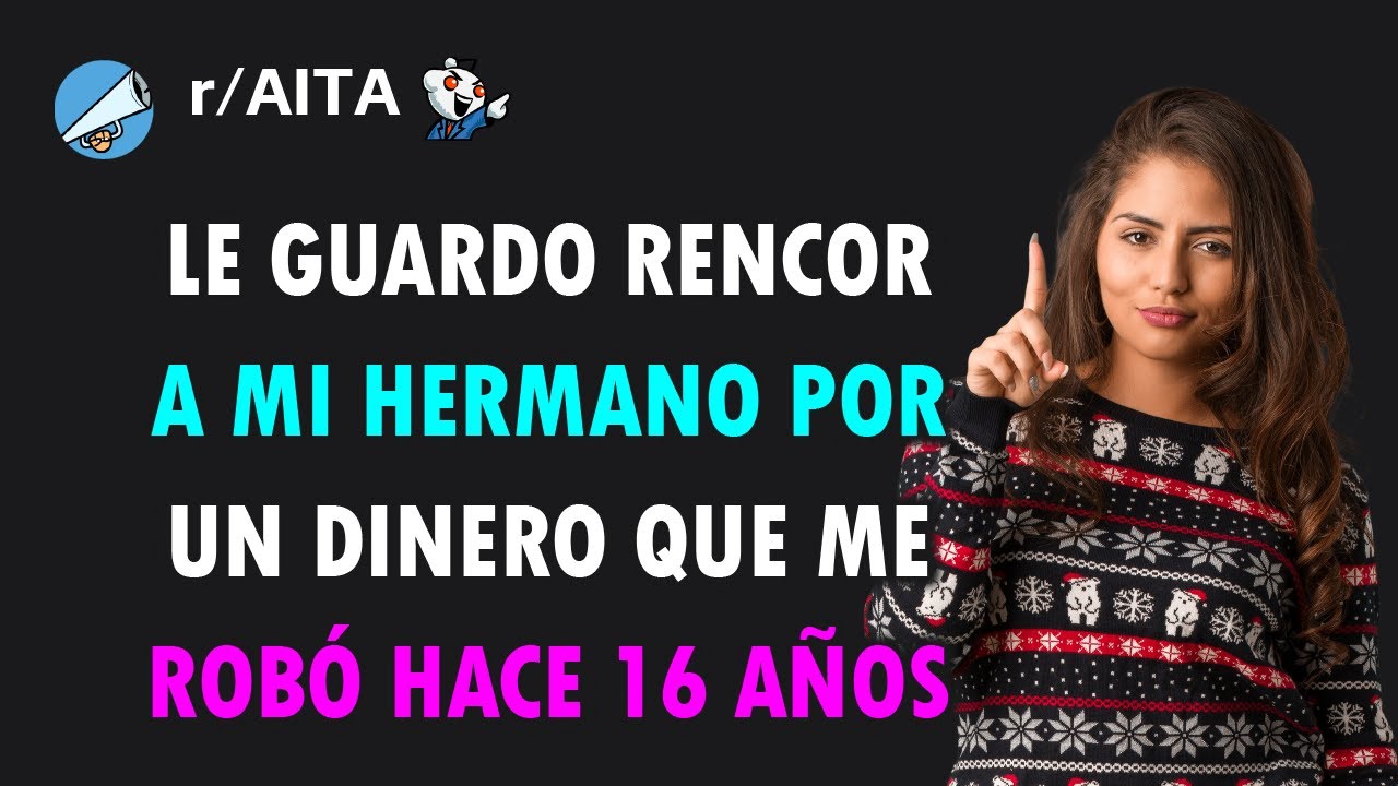 Mi Hermano Me Robó Todo Lo Que Tenía Ahorrado Y Ahora Pretende Que Lo 1219