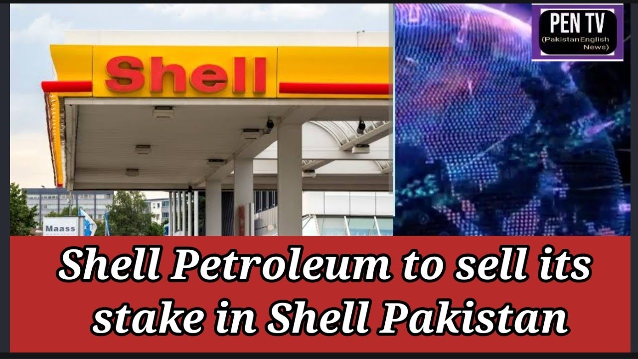Shell Petroleum to sell its stake in Shell Pakistan #Shellpakistan # ...