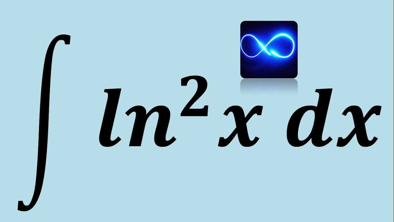 106. Integral del logaritmo natural al cuadrado (Por partes) - YouTube