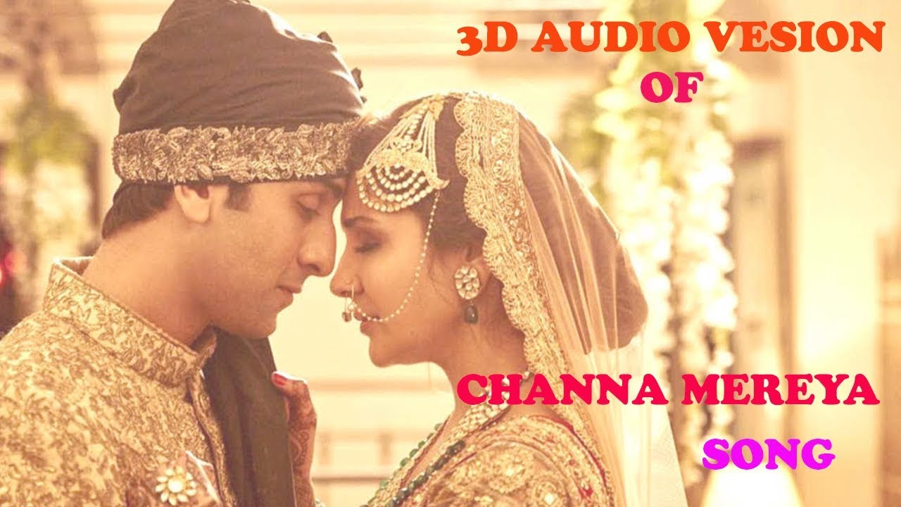 3d audio -Channa mereya song - YouTube