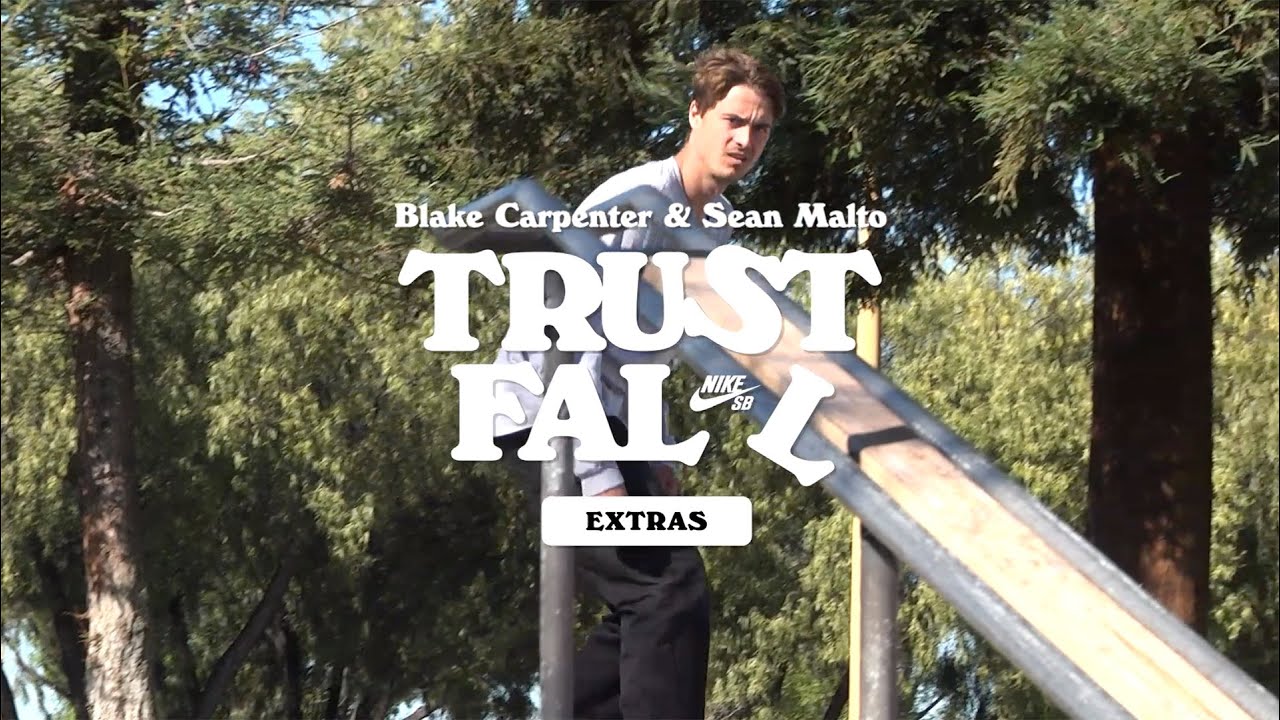 Nike SB | Blake Carpenter and Sean Malto | Trust Fall Extras - YouTube