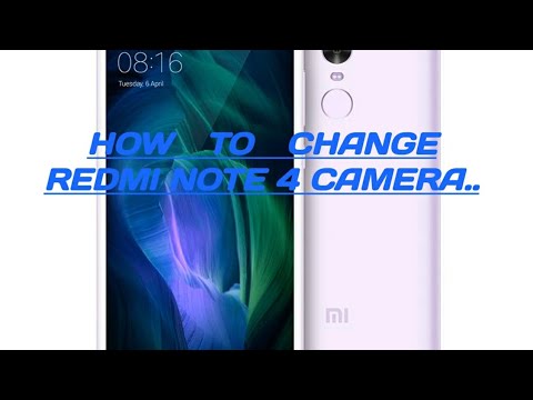 How to change REDMI NOTE 4 camera ..by holistic tech zone - YouTube