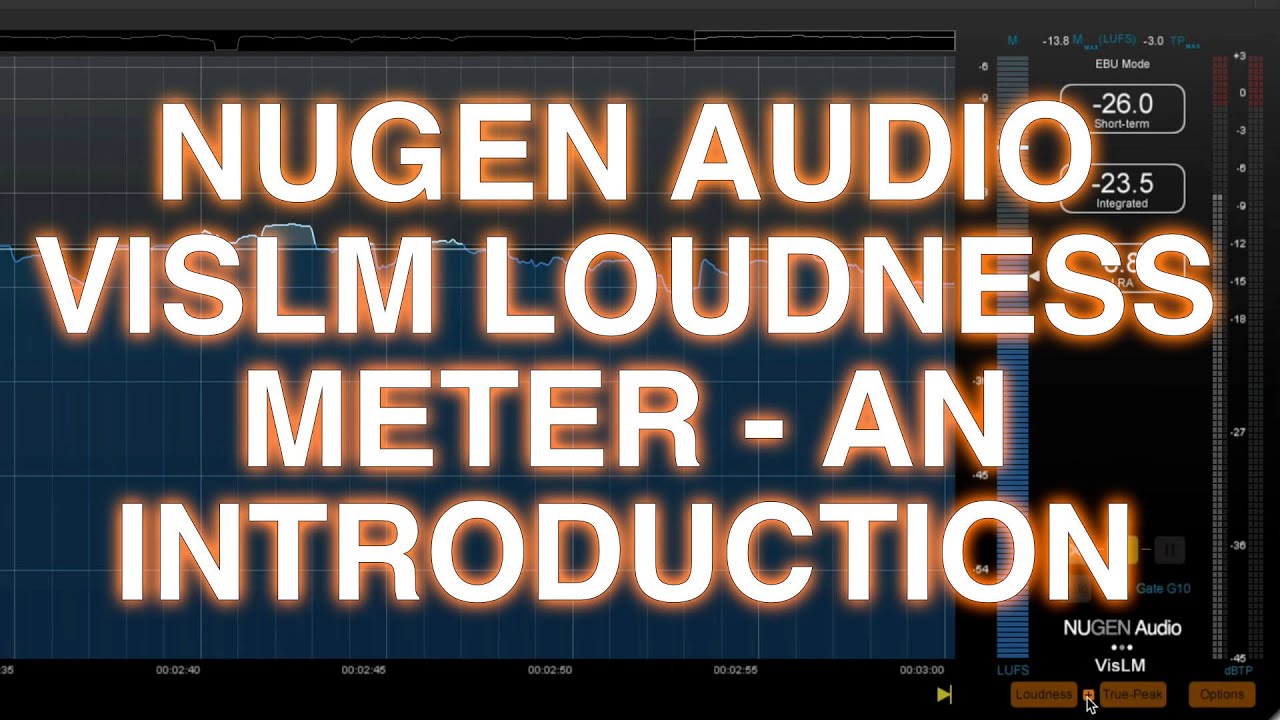 Nugen Audio VisLM Loudness Meter - An Introduction - YouTube