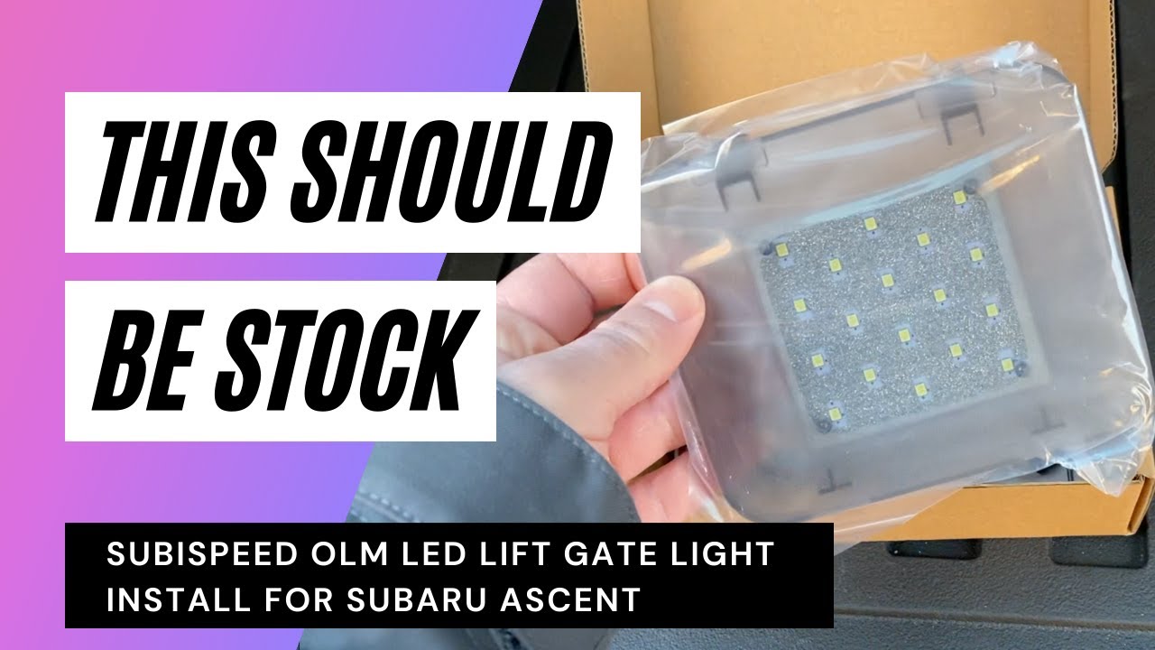 Subispeed OLM LED Lift Gate Light Install for Subaru Ascent - YouTube