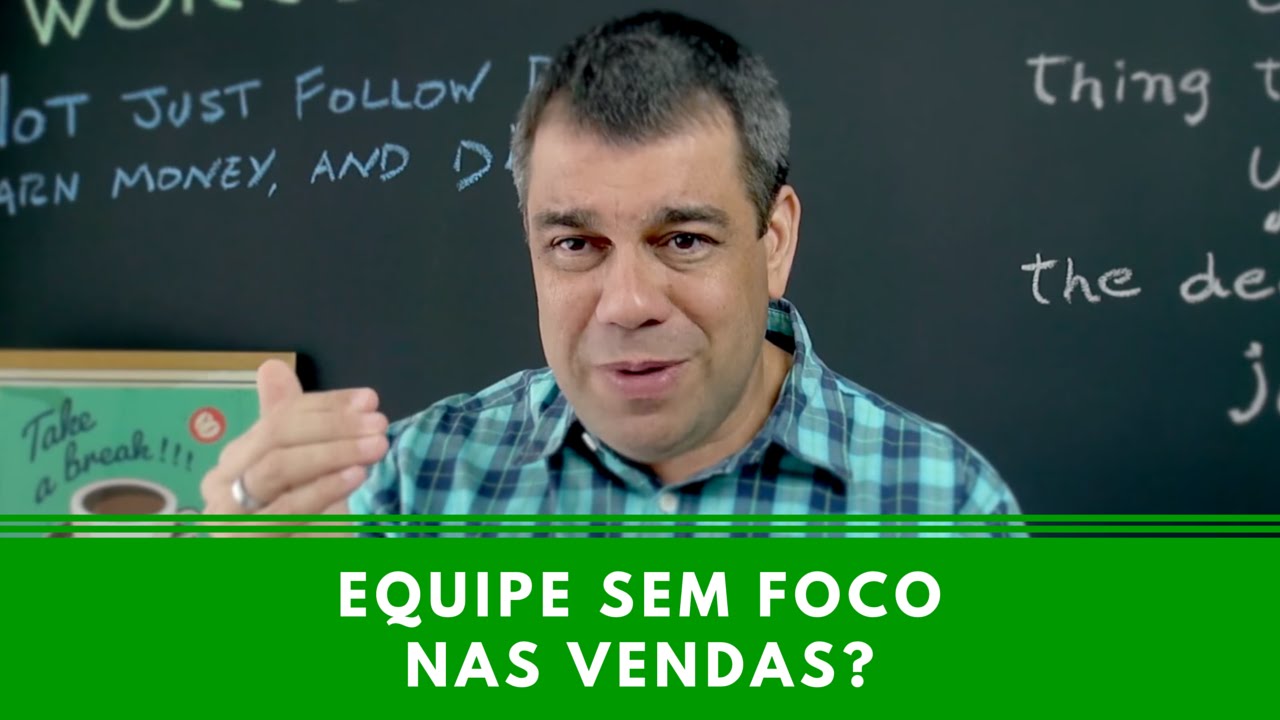 Equipe sem foco nas vendas? - Episódio 51 - YouTube
