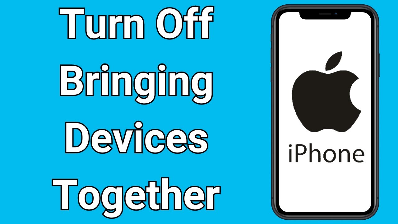 How To Turn Off Bringing Devices Together on iPhone - YouTube