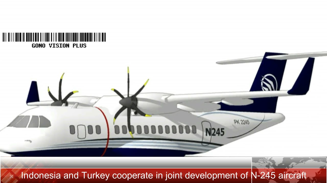 Indonesia and Turkey cooperate in joint development of N-245 aircraft ...
