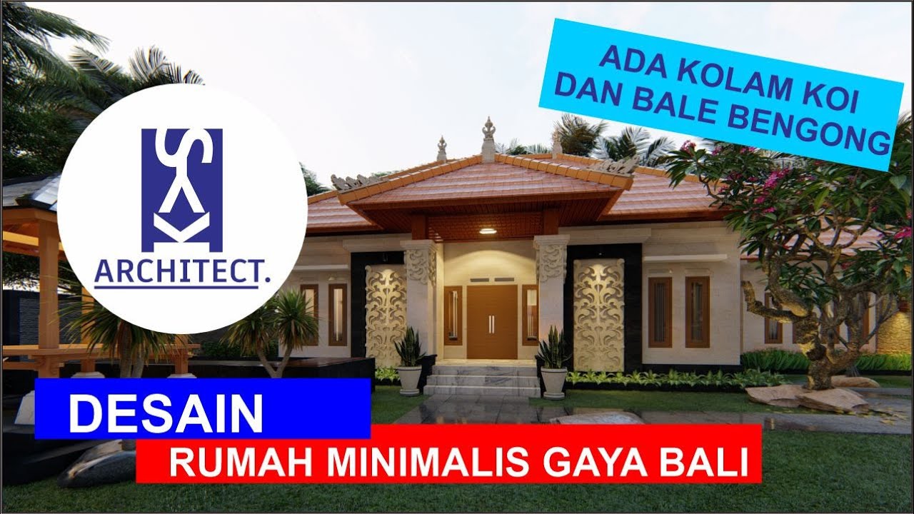 DESAIN RUMAH MINIMALIS BALI, dengan Bale Bengong dan Kolam Ikan Koi ...