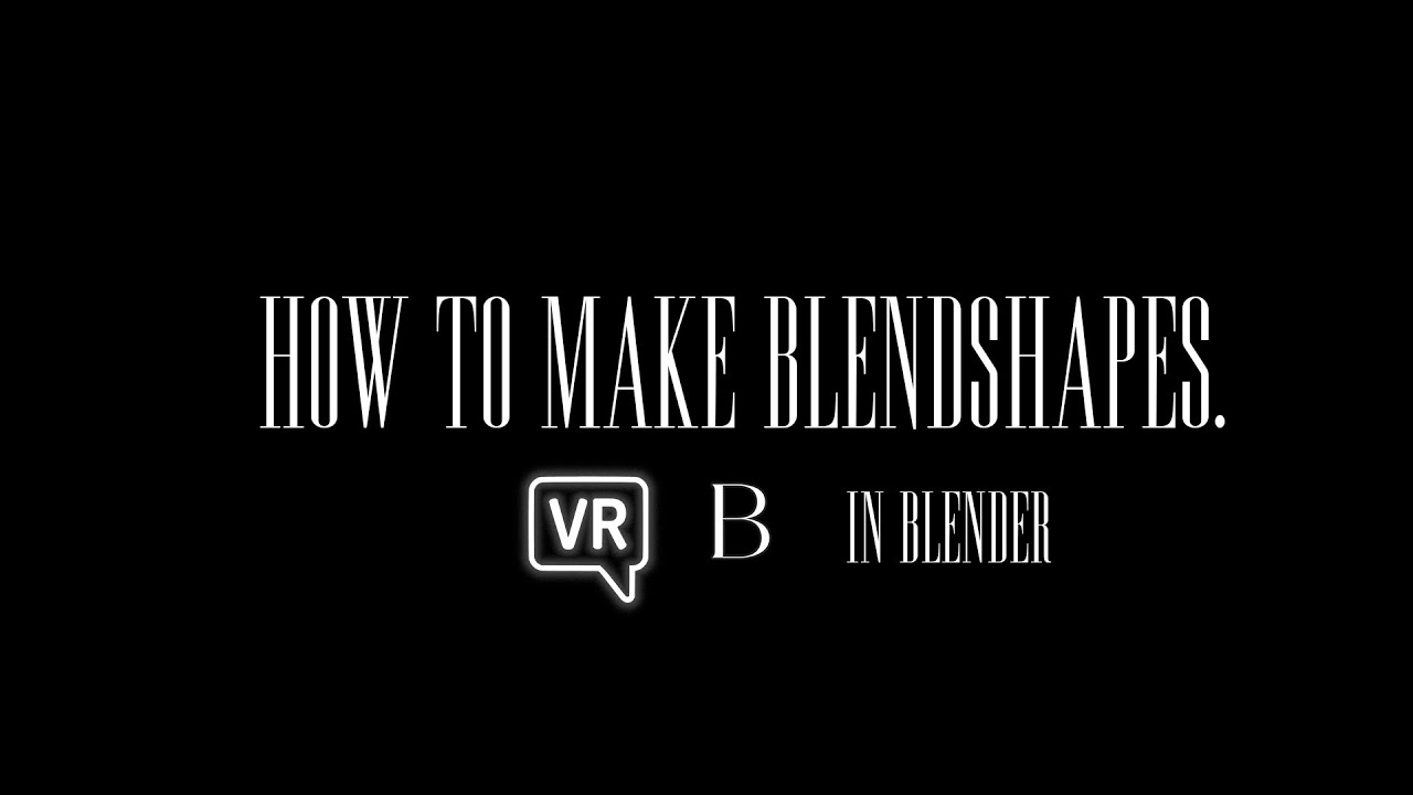 HOW TO MAKE BLENDSHAPES IN BLENDER FOR **(VRCHAT)** - YouTube