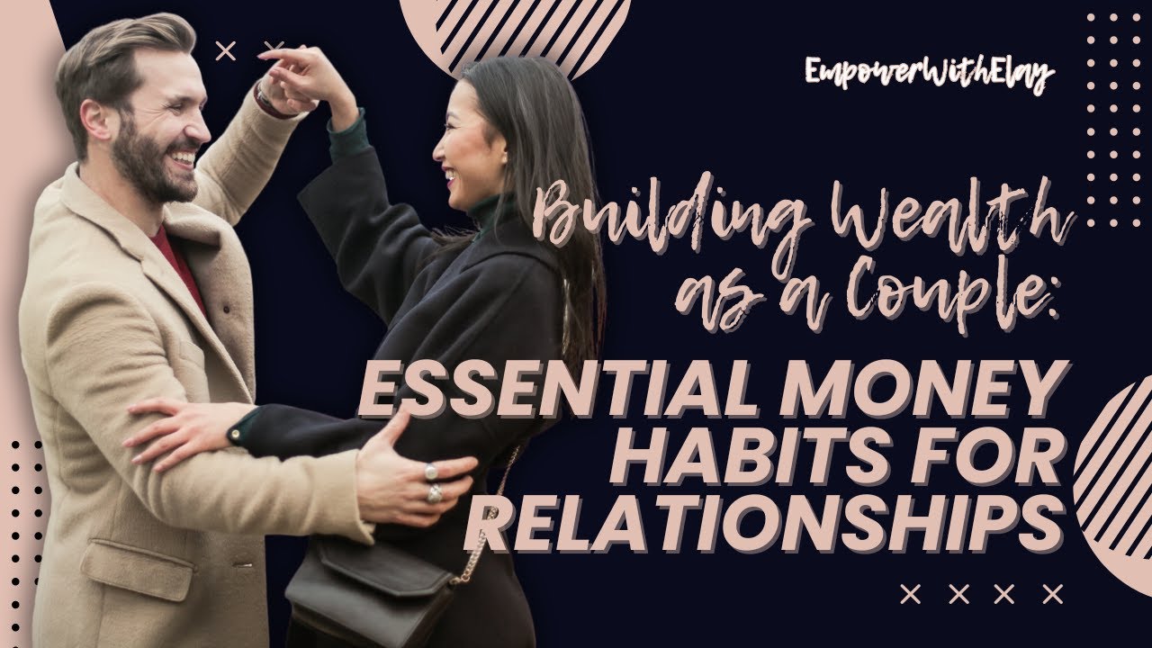 Building Wealth as a Couple: Essential Money Habits for Relationships ...
