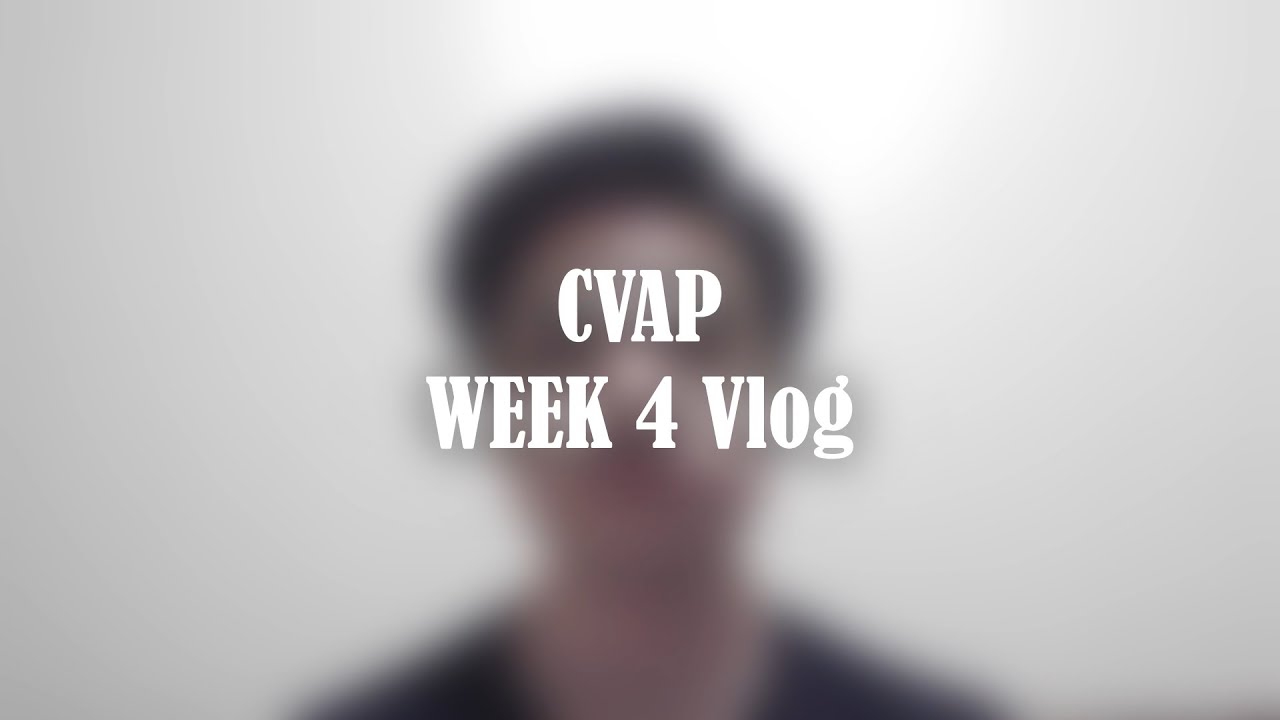 CVAP Week 4 Vlog - YouTube