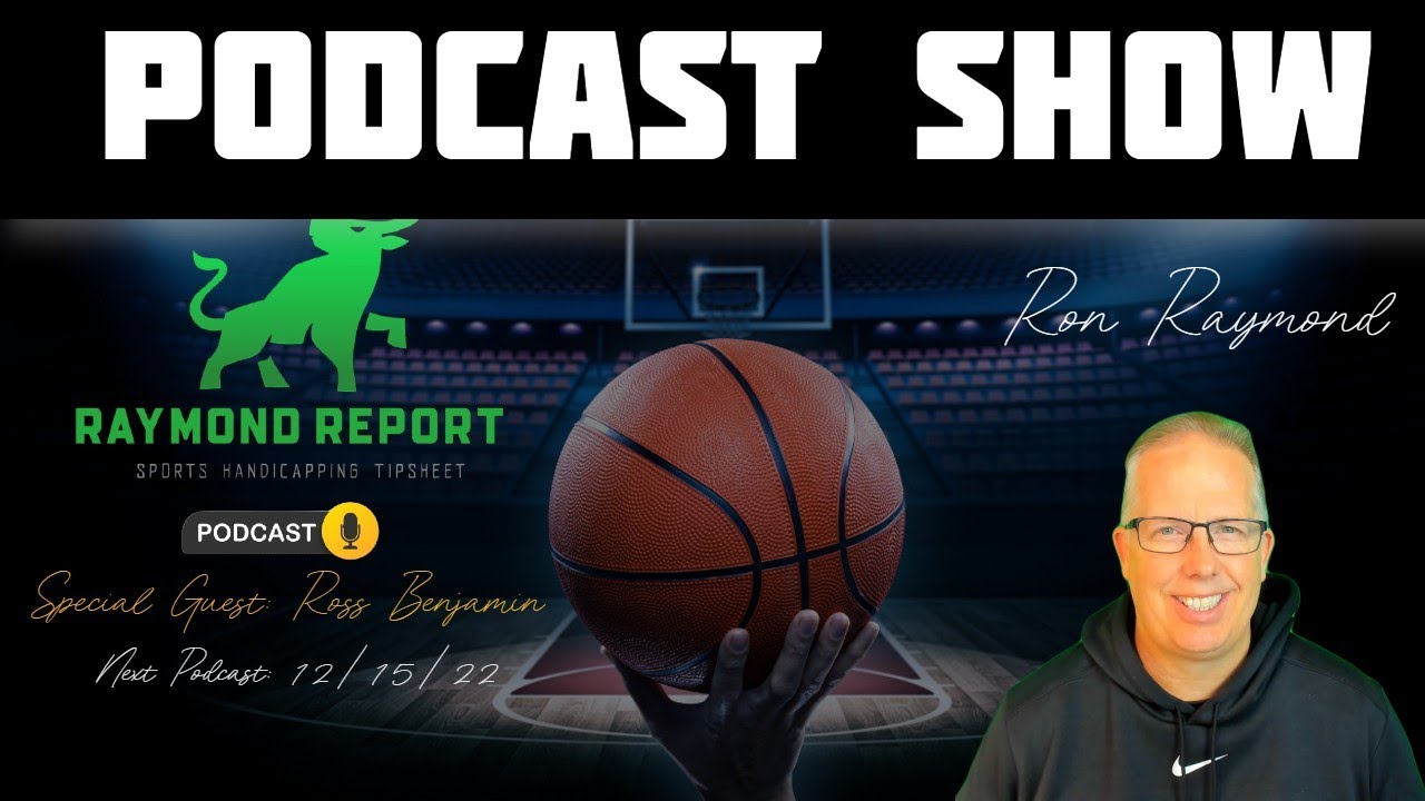 Raymond Report Sports Betting Podcast with Special Guest Ross Benjamin (12/15/22) - YouTube