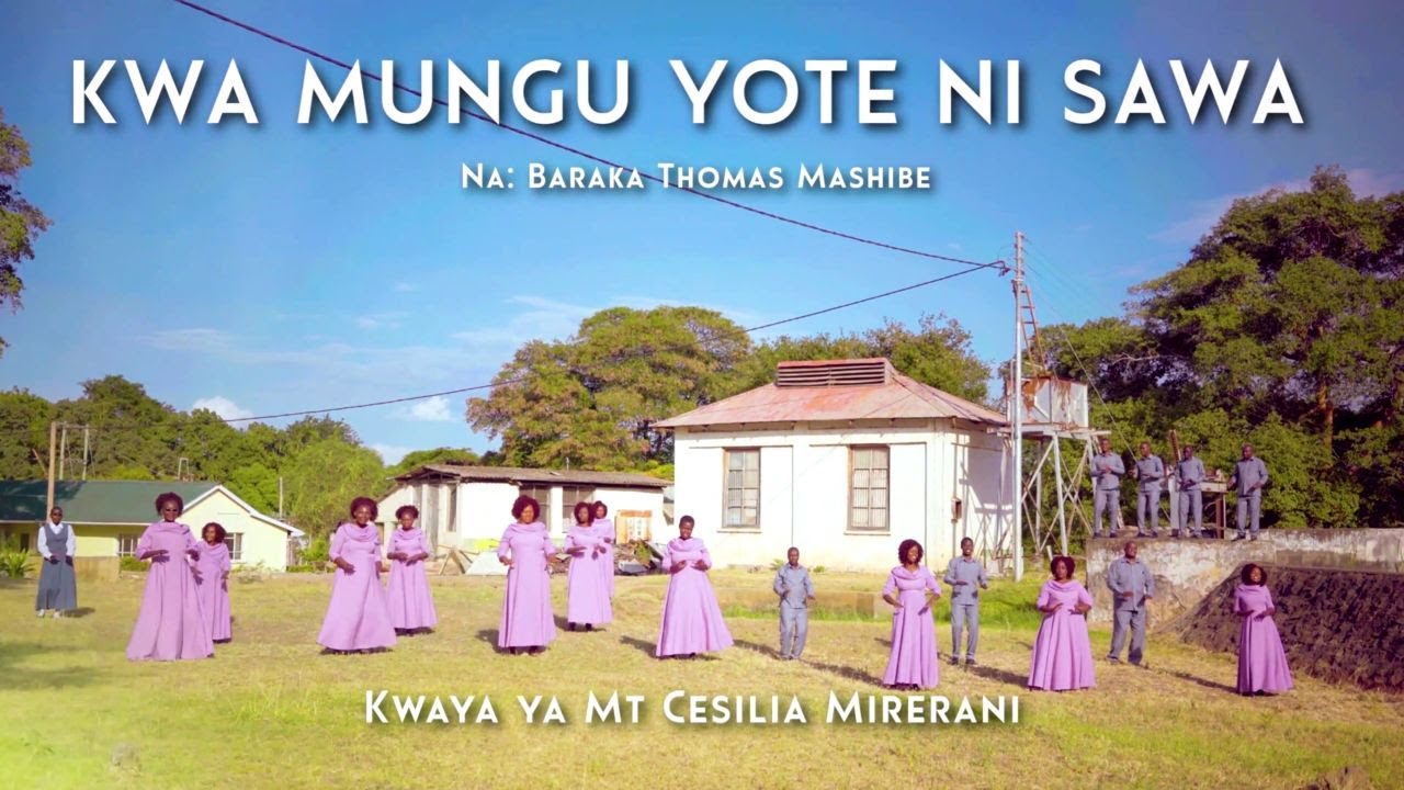 KWA MUNGU YOTE NI SAWA - Kwaya ya Mt. Cesilia Mirerani - YouTube