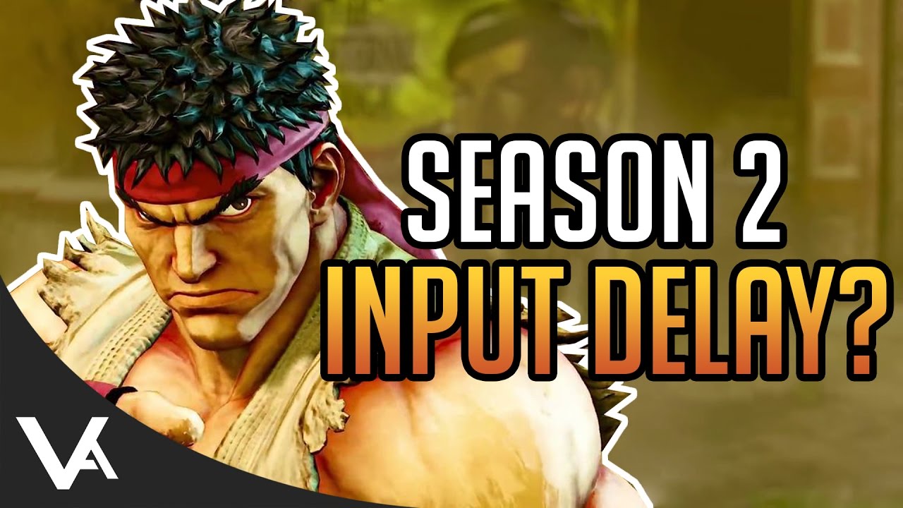SFV - No More Input Delay Reduction For Season 2! Are We Satisfied ...