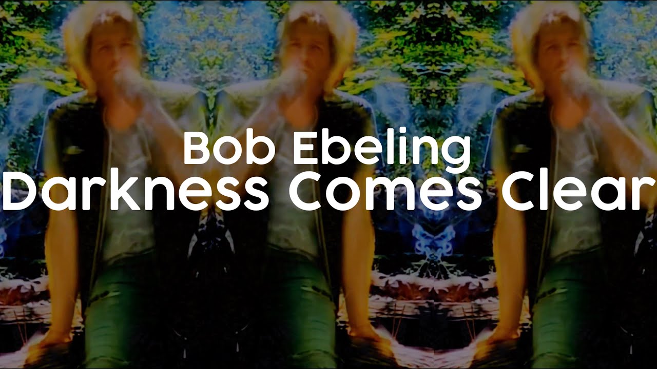 Bob Ebeling — Darkness Comes Clear - YouTube
