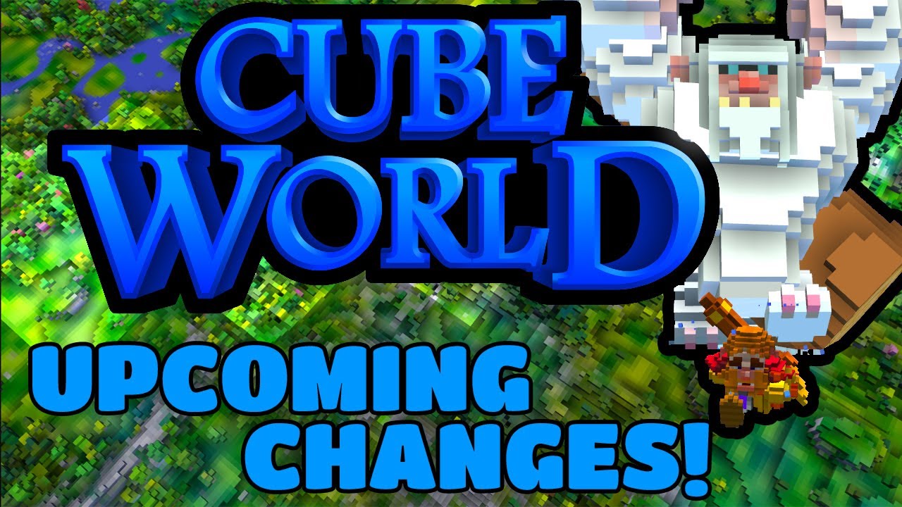 Cube World : Upcoming Changes - Update Soon Hopefully!! Part2 - YouTube