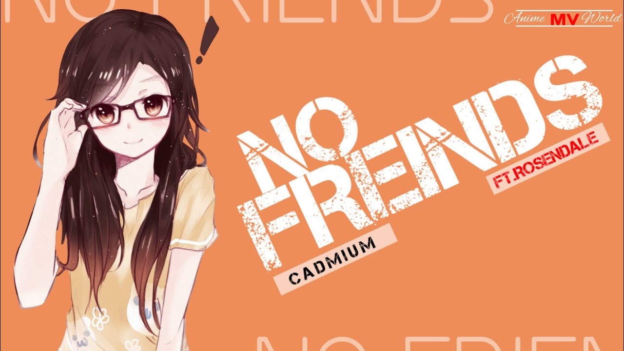 NO FRIENDS { AMV } ANIME MIX - YouTube