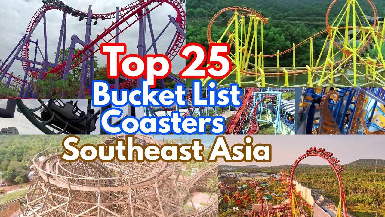 Top 25 Southeast Asian Bucket List Coasters | Ranking Interesting ...