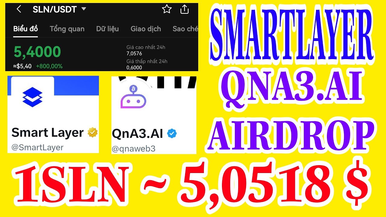 SMARTLAYER LIST SÀN OKX 1 SLN ~ 5,0518 $ KÈO QNA3.AI CHUẨN BỊ PHÂN PHỐI AIRDROP | Kiếm Tiền ...