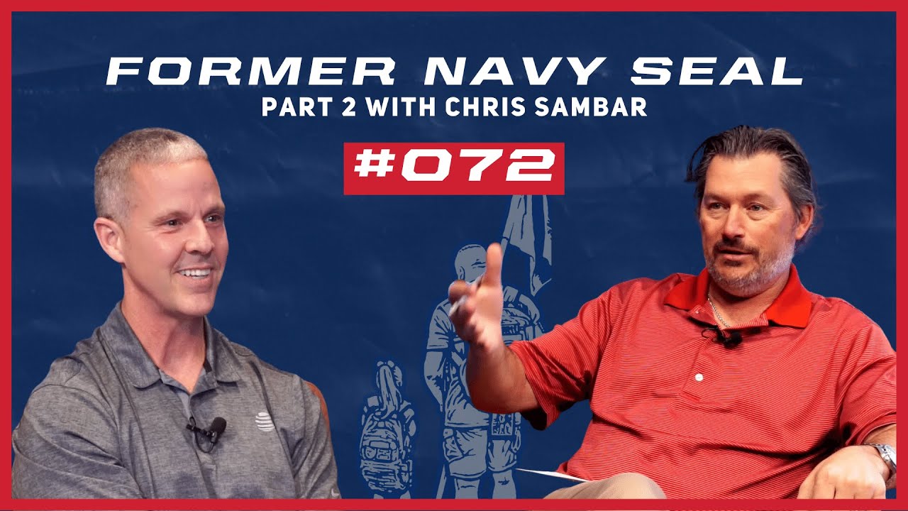 Chris Sambar: Former Navy SEAL On Influence Leadership Part 2 #072 ...