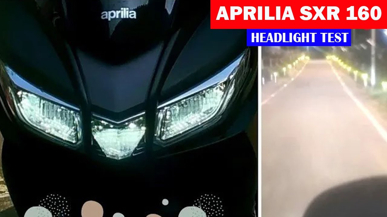 "Aprilia SXR160 Headlight Test: Illuminating Performance Unveiled ...
